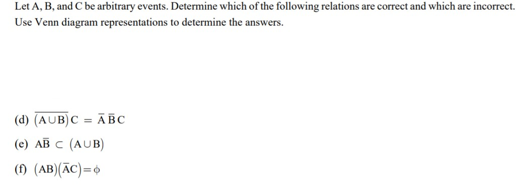 Solved Let A, B, and C be arbitrary events. Determine which | Chegg.com