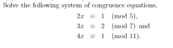Solved Solve the following system of congruence equations. | Chegg.com