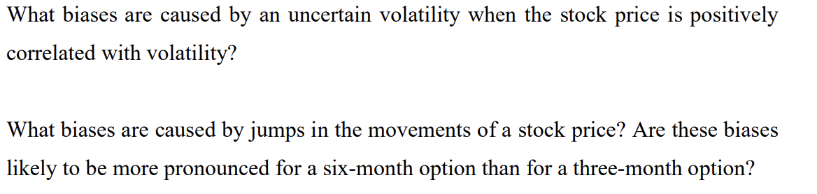 Solved What biases are caused by an uncertain volatility | Chegg.com