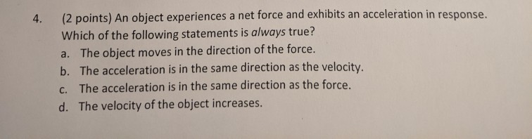 Solved (2 points) An object experiences a net force and | Chegg.com