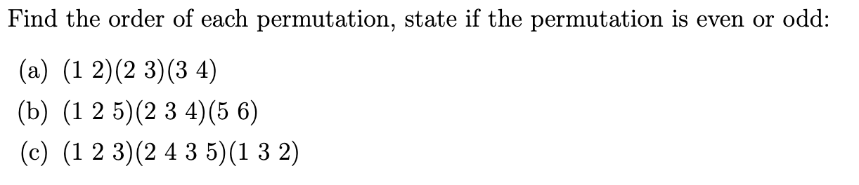 Solved Find the order of each permutation, state if the | Chegg.com