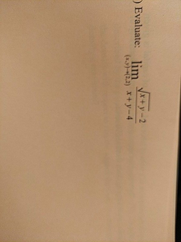 Solved Evaluate: lim (x,y)-(2,2) X+ y - 4 | Chegg.com