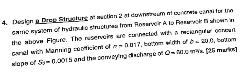 Solved 4. Design a Drop Structure at section 2 at downstream | Chegg.com