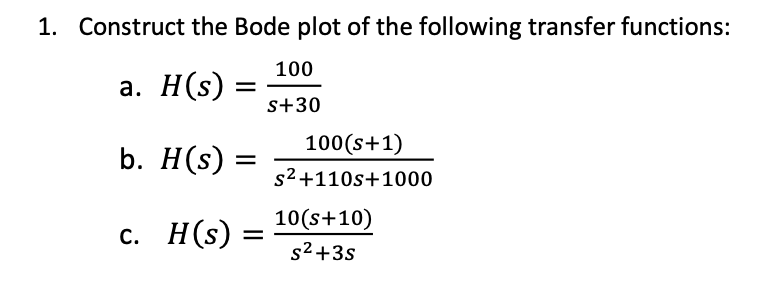 Solved 1. Construct the Bode plot of the following transfer | Chegg.com
