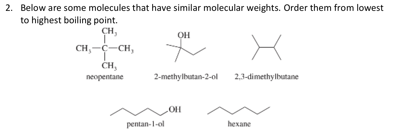 Solved 2. Below are some molecules that have similar | Chegg.com