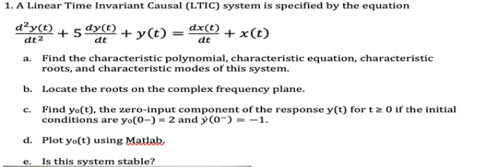 Solved 1. A Linear Time Invariant Causal (LTIC) system is | Chegg.com