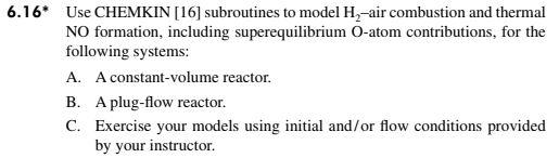 Solved 6.16* Use CHEMKIN [16] subroutines to model H,-air | Chegg.com