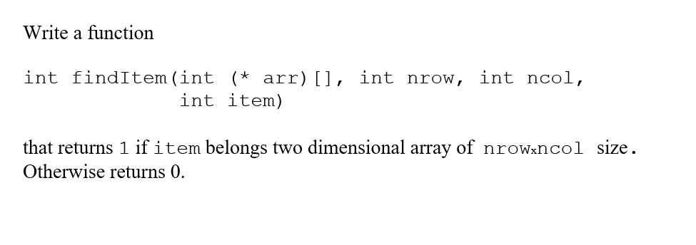 Solved Write a function int findItem(int (* arr) [], int | Chegg.com