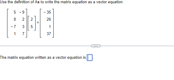 Solved Use the definition of Ax ﻿to write the matrix | Chegg.com
