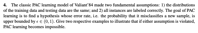 Solved 4. The classic PAC learning model of Valiant' 84 made | Chegg.com
