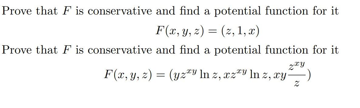 Solved Prove that F is conservative and find a potential | Chegg.com