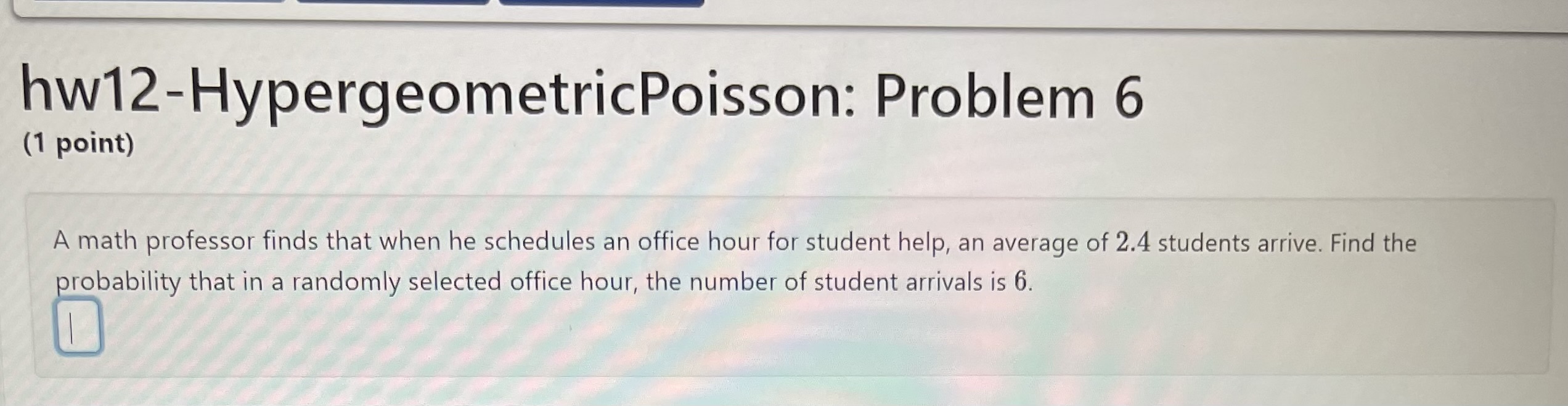 Solved hw12-HypergeometricPoisson: Problem 6 (1 point) A | Chegg.com