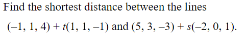 Solved Find the shortest distance between the lines | Chegg.com