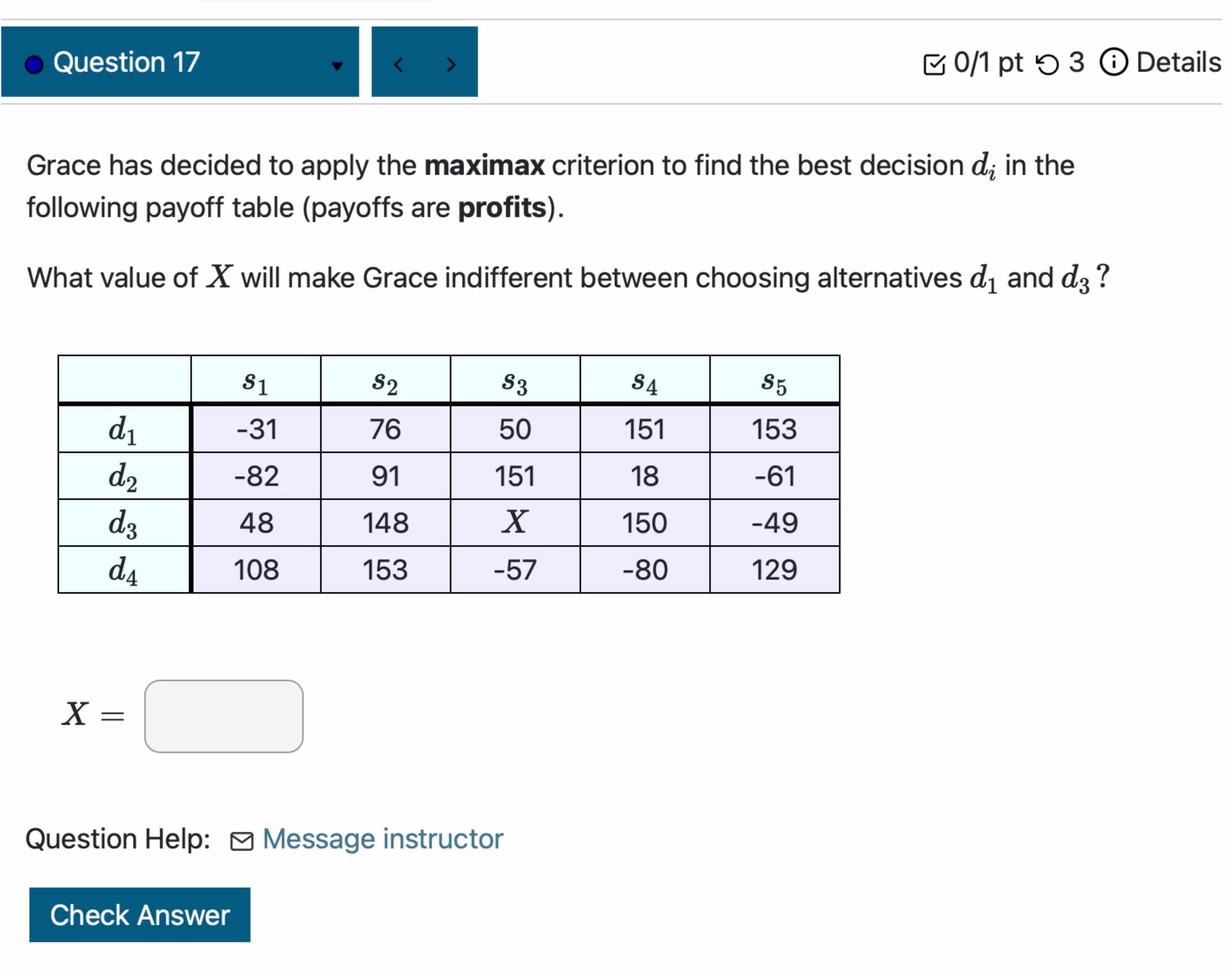 Solved Grace has decided to apply the maximax criterion to | Chegg.com