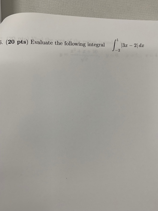 Solved . (20 pts) Evaluate the following integral 3-21 dr .1 | Chegg.com