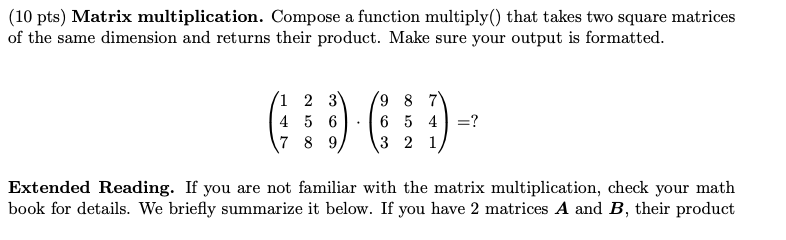 Solved (10 pts) Matrix multiplication. Compose a function | Chegg.com