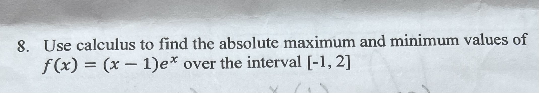 Solved 8. Use calculus to find the absolute maximum and | Chegg.com