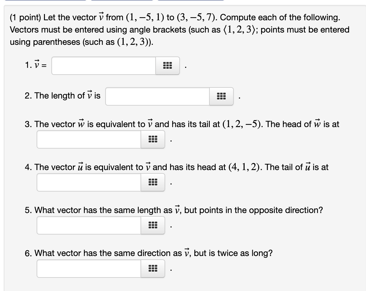 Solved point) Let the vector v from (1,−5,1) to (3,−5,7). | Chegg.com