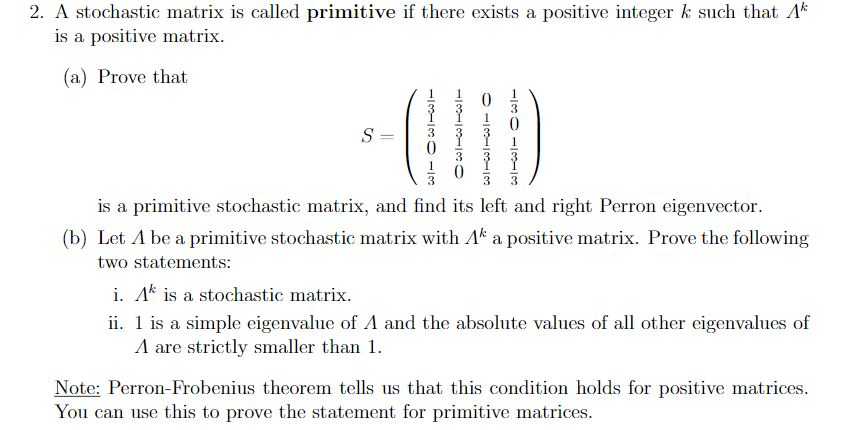 Solved 2. A stochastic matrix is called primitive if there | Chegg.com