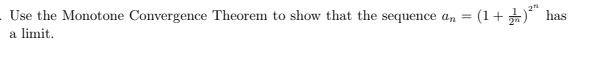 Solved Use the Monotone Convergence Theorem to show that the | Chegg.com