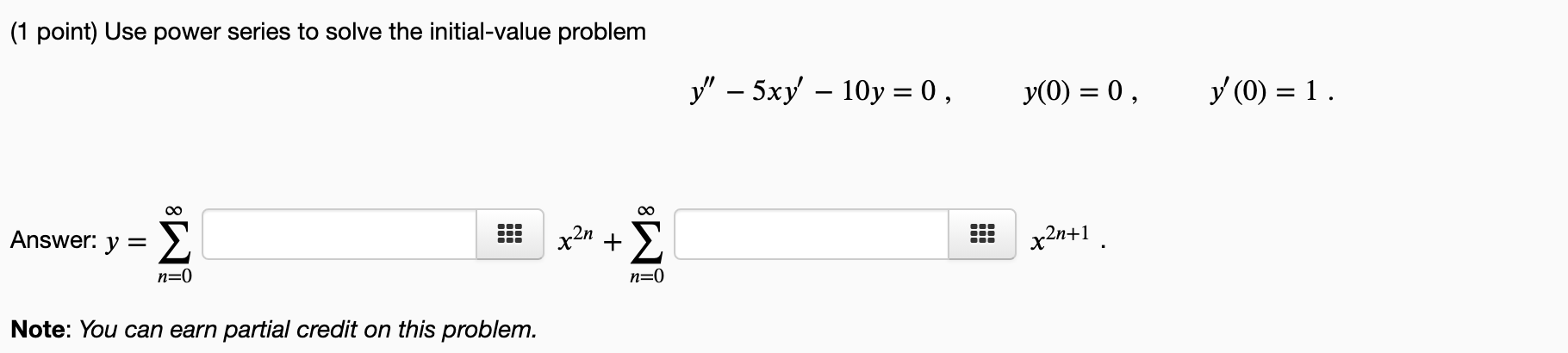 Solved (1 point) Use power series to solve the initial-value | Chegg.com