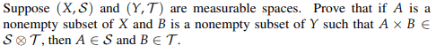 Solved Suppose (X,S) and (Y,T) are measurable spaces. Prove | Chegg.com