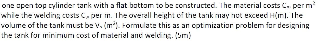 Solved one open top cylinder tank with a flat bottom to be | Chegg.com