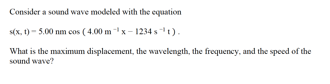 Solved Consider a sound wave modeled with the equation s(x, | Chegg.com
