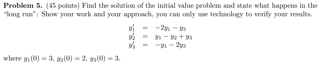 Solved Problem 5. (45 points) Find the solution of the | Chegg.com