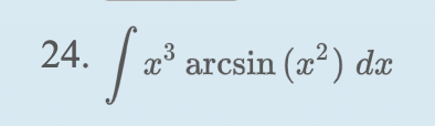 Solved 24. Iva 3 mº arcsin (ac?) da 26. , xhe-x dx | Chegg.com