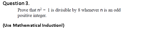 Solved Question 3. Prove that n2 - 1 is divisible by 8 | Chegg.com