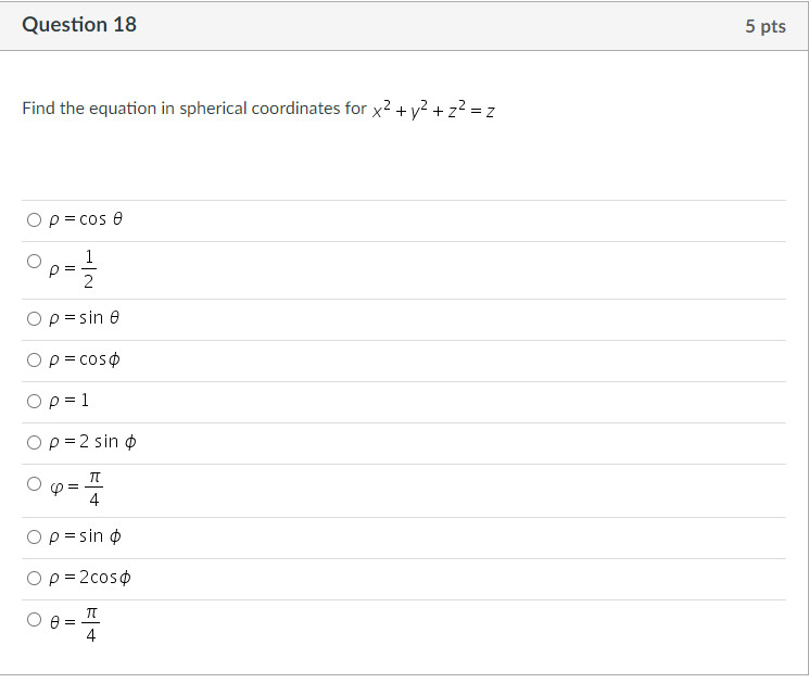 Solved Question 18 5 pts Find the equation in spherical | Chegg.com Solved Question 18 5 pts Find the equation in spherical | Chegg.com