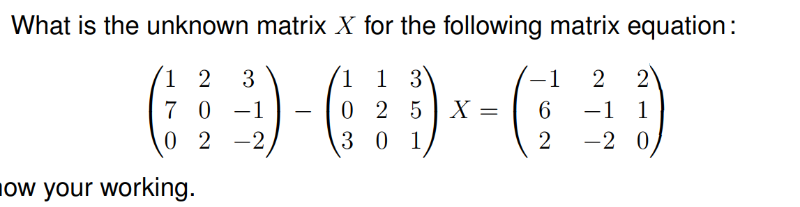 Solved What is the unknown matrix X for the following matrix | Chegg.com