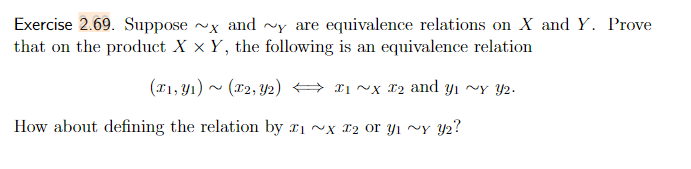 Solved Exercise 2.69. Suppose ∼X and ∼Y are equivalence | Chegg.com