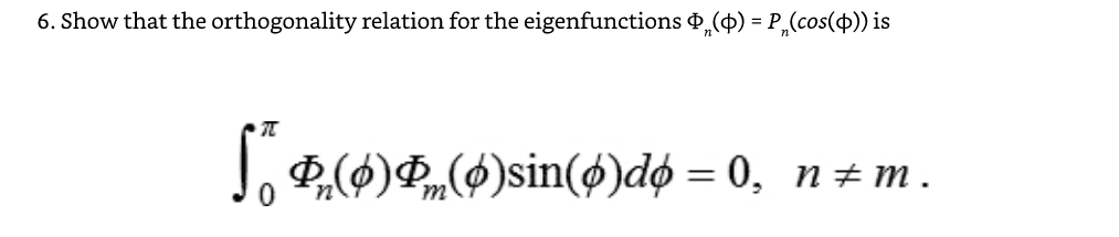 Solved 6. Show that the orthogonality relation for the | Chegg.com Solved 6. Show that the orthogonality relation for the | Chegg.com