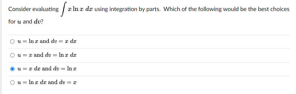 Solved Consider evaluating ∫xlnxdx using integration by | Chegg.com