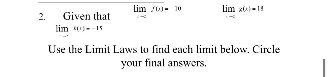 Solved lim f(x) = -10 lim g(x) = 18 2. Given that lim h(x) = | Chegg.com