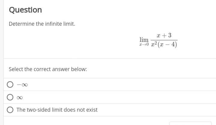 Solved Determine the infinite limit. limx→0x2(x−4)x+3 Select | Chegg.com