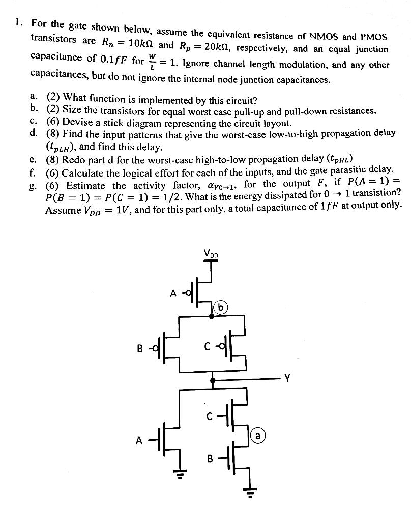 Solved 1. For the gate shown below, assume the equivalent | Chegg.com