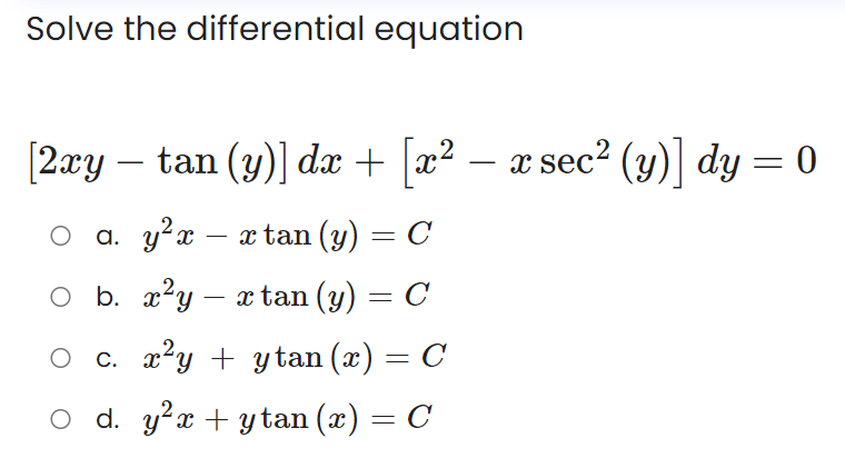 Solved Solve the differential equation х [2xy – tan (y)] dx | Chegg.com