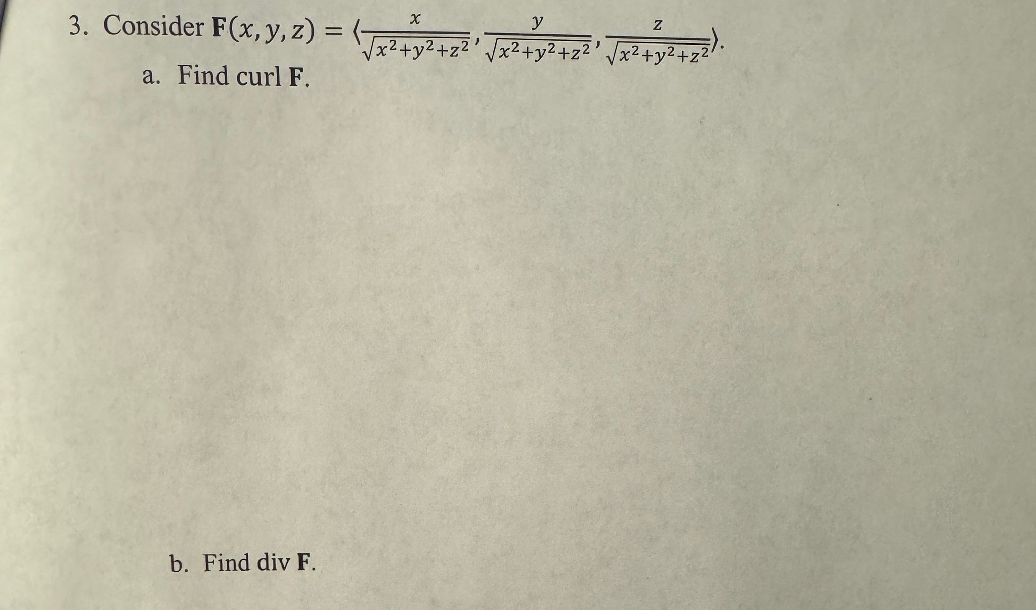 Solved siderF(x,y,z)= x2+y2+z2x,x2+y2+z2y,x2+y2+z2z Find | Chegg.com
