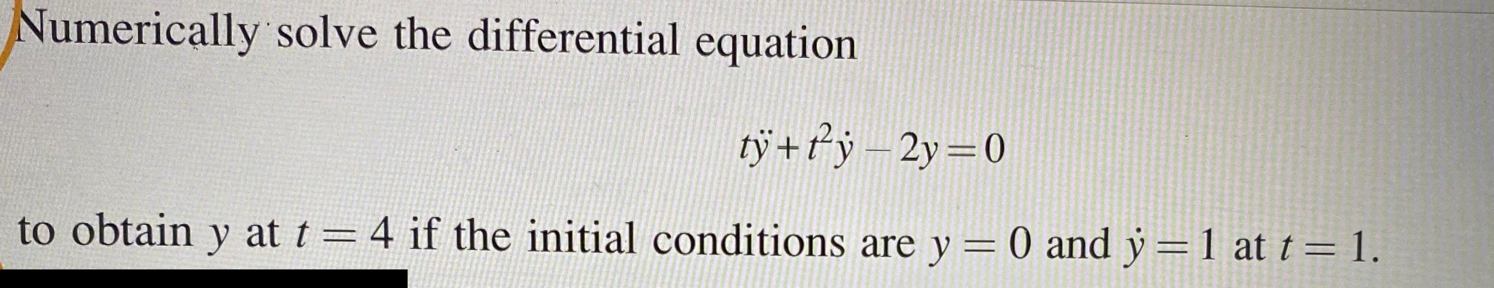 Solved Numerically solve the differential equation tý+ty – | Chegg.com