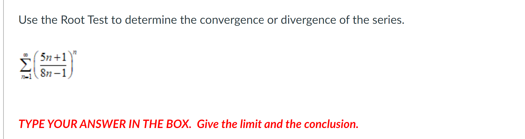 Solved Use the Root Test to determine the convergence or | Chegg.com