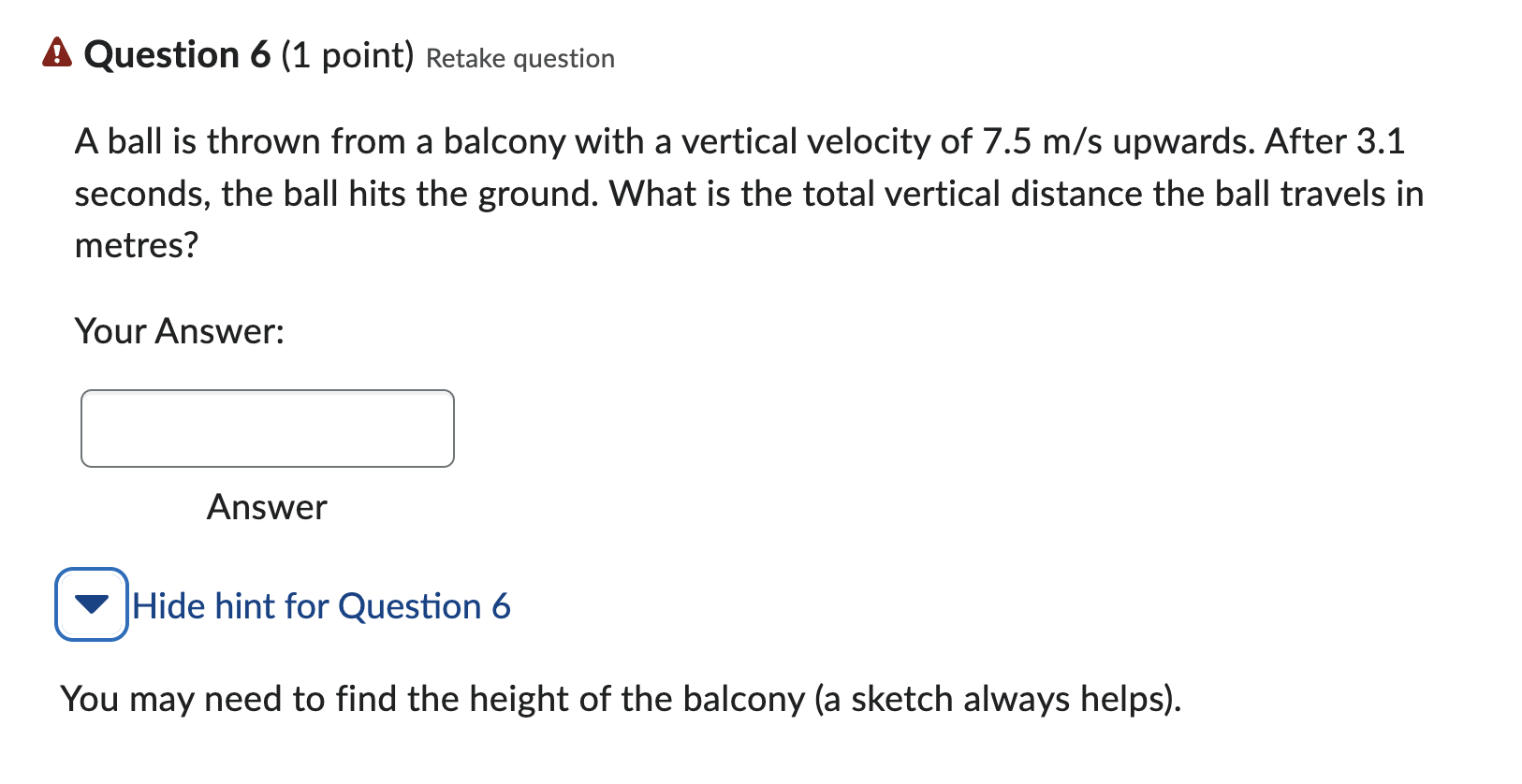 Solved Question 6 (1 ﻿point) ﻿Retake question A ball is | Chegg.com