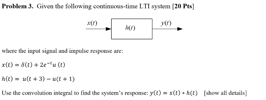 Solved Problem 3. Given the following continuous-time LTI | Chegg.com