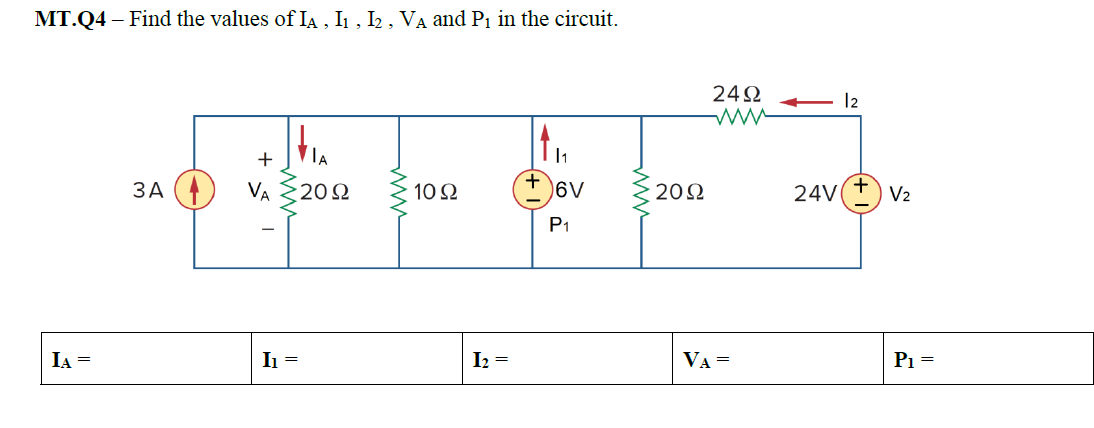 Solved MT.Q4 - Find the values of IA,I1,I2, VA and P1 in the | Chegg.com