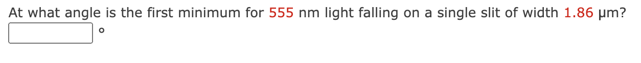 Solved At what angle is the first minimum for 555 nm light | Chegg.com