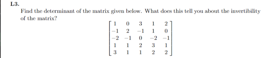 Solved Find the determinant of the matrix given below. What | Chegg.com
