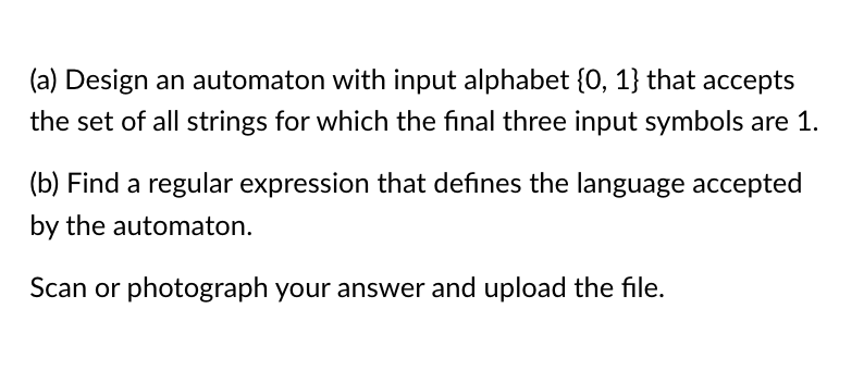 Solved (a) Design an automaton with input alphabet {0,1} | Chegg.com