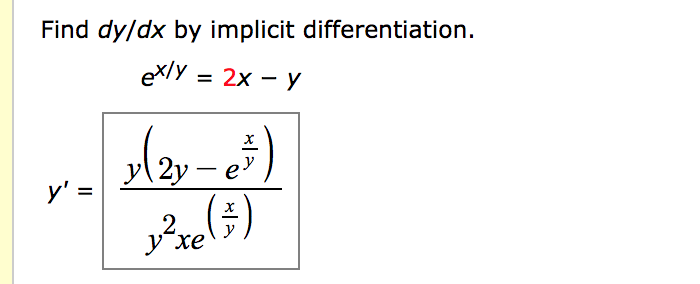 Solved Find dy/dx by implicit differentiation. eX/Y = 2x - y | Chegg.com